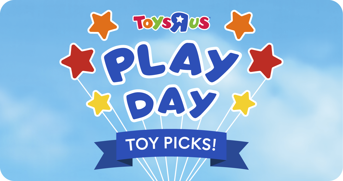 Play Day Picks – Toys"R"Us